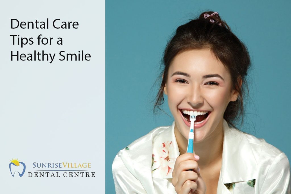 Dental Care Tips for a Healthy Smile - Sunrise Village Dental Clinic